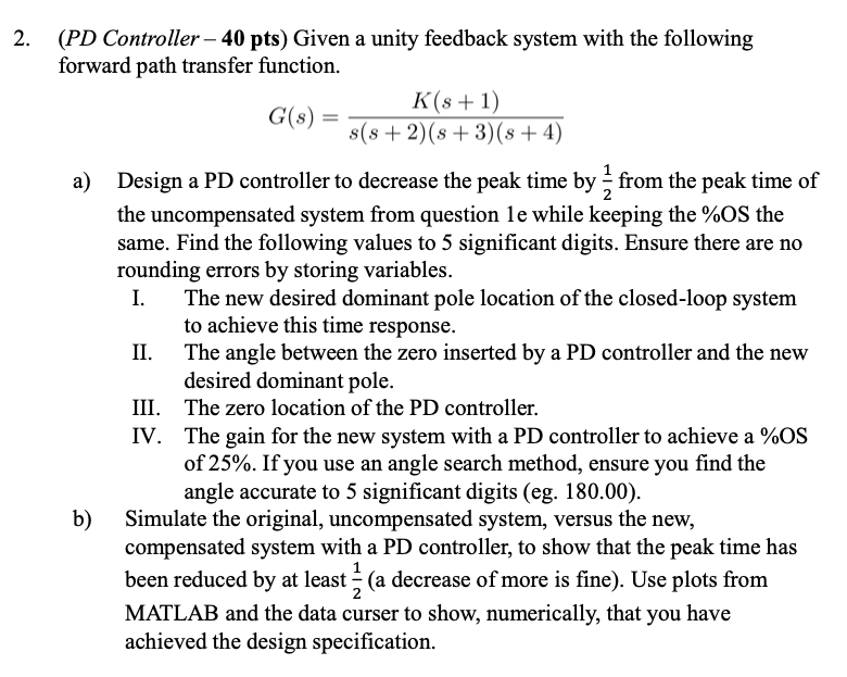 Solved 2. (PD Controller - 40 pts) Given a unity feedback | Chegg.com