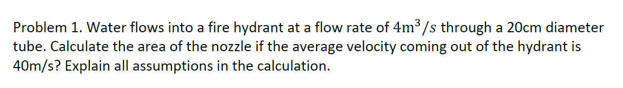 Solved Problem 1. Water flows into a fire hydrant at a flow | Chegg.com