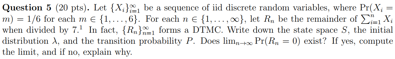 Question 5 (20 pts). Let {X;} be a sequence of | Chegg.com