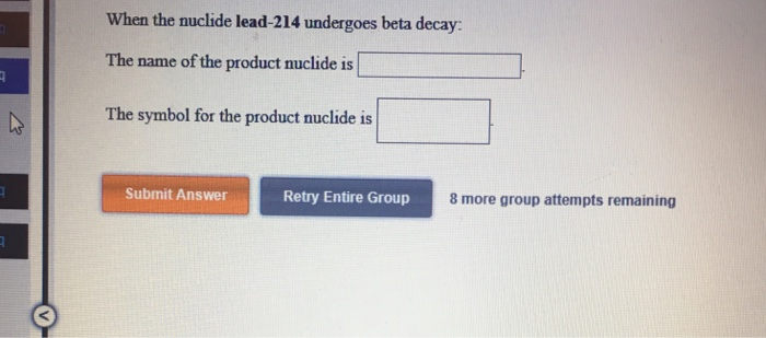 Solved When the nuclide lead-214 undergoes beta decay: The | Chegg.com