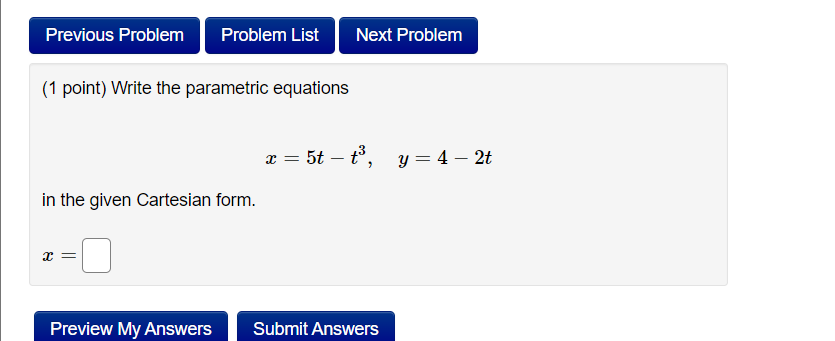 Solved Write the parametric equations x=5t−t3,y=4−2t in the | Chegg.com