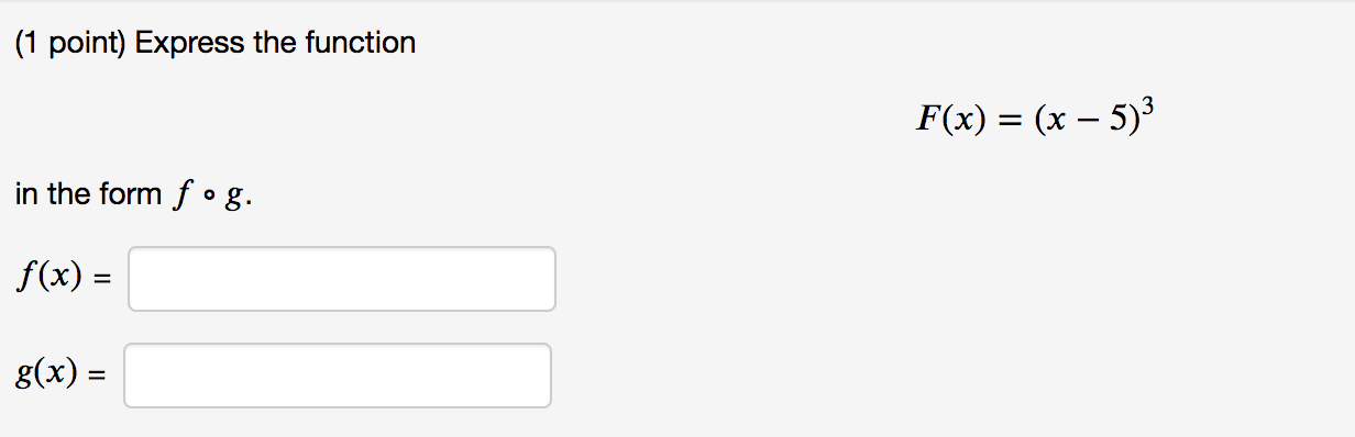 Solved (1 point) Express the function F(x) = (x - 5) in the | Chegg.com