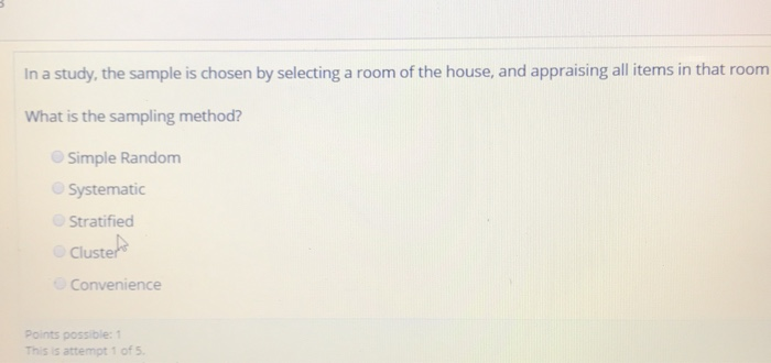Solved In a study, the sample is chosen by selecting a room | Chegg.com