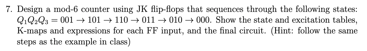 Solved 7. Design a mod-6 counter using JK flip-flops that | Chegg.com