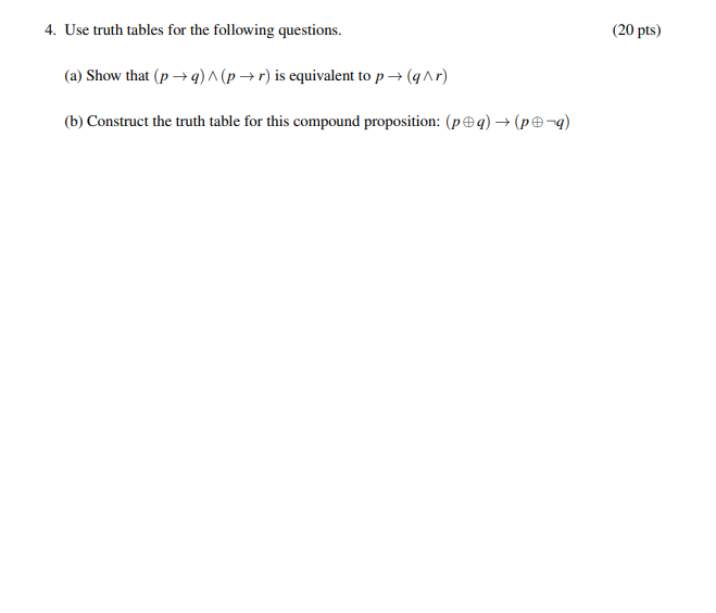 Solved 4. Use truth tables for the following questions. (20r | Chegg.com