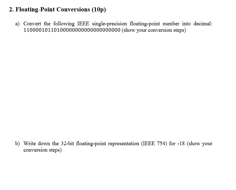 Solved 2. Floating-Point Conversions (10p) a) Convert the | Chegg.com