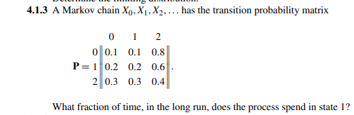 Solved 4.1.3 A Markov chain X0,X1, X2, ... has the | Chegg.com
