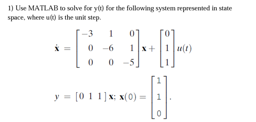 Solved 1) Use MATLAB to solve for y(t) for the following | Chegg.com