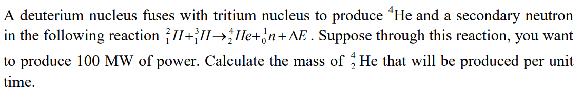 Solved A deuterium nucleus fuses with tritium nucleus to | Chegg.com