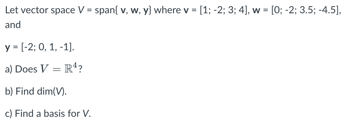 Solved Let vector space V=span{v,w,y} where | Chegg.com