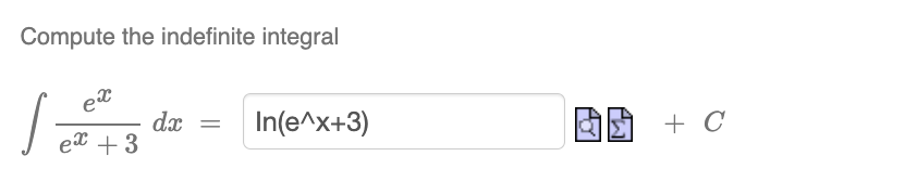 Solved Compute the indefinite integral∫﻿﻿exex+3dx= +C | Chegg.com