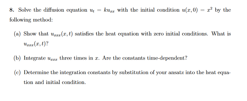 Solved 8. Solve the diffusion equation ut=kuxx with the | Chegg.com