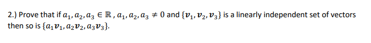 Solved 2.) Prove that if a1,a2,a3∈R,a1,a2,a3 =0 and | Chegg.com