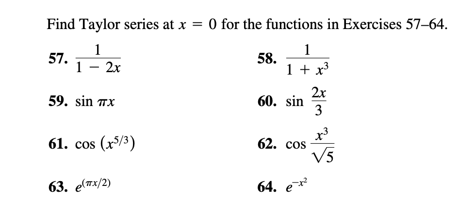Solved Find Taylor series at x=0 for the functions in | Chegg.com