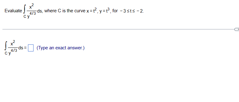 Solved Evaluate ∫Cy﻿x243ds, ﻿where C ﻿is the curve | Chegg.com