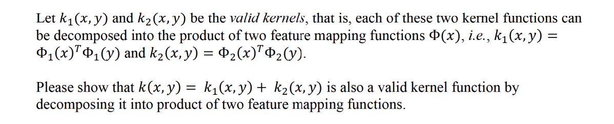 Solved Let k1(x,y) and k2(x,y) be the valid kernels, that | Chegg.com