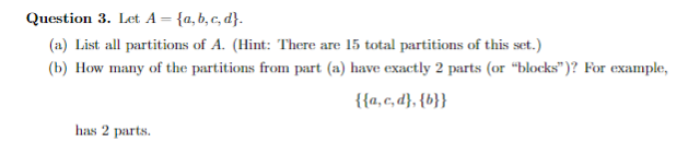 Solved Question 3. Let A={a,b,c,d}. (a) List all partitions | Chegg.com