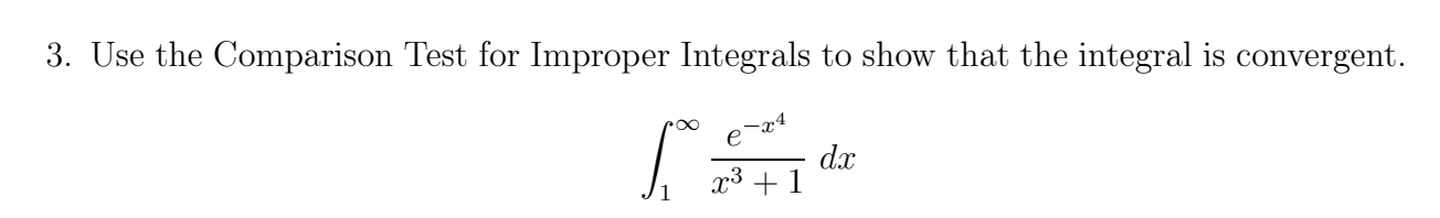 Solved 3. Use the Comparison Test for Improper Integrals to | Chegg.com