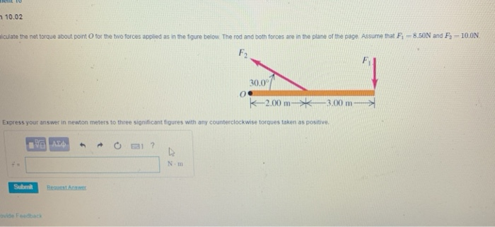 Solved 10.02 lculate the net torque about point O for the | Chegg.com