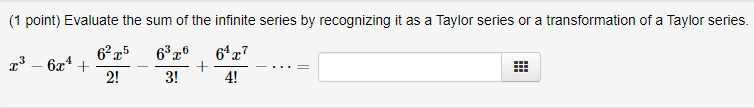 Solved (1 point) Evaluate the sum of the infinite series by | Chegg.com