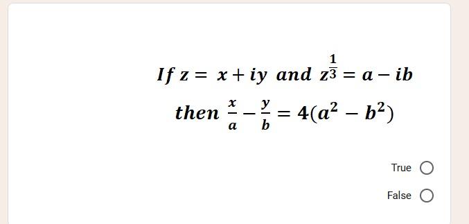 Solved If z=x+iy and z31=a−ib thenax−by=4(a2−b2) True | Chegg.com
