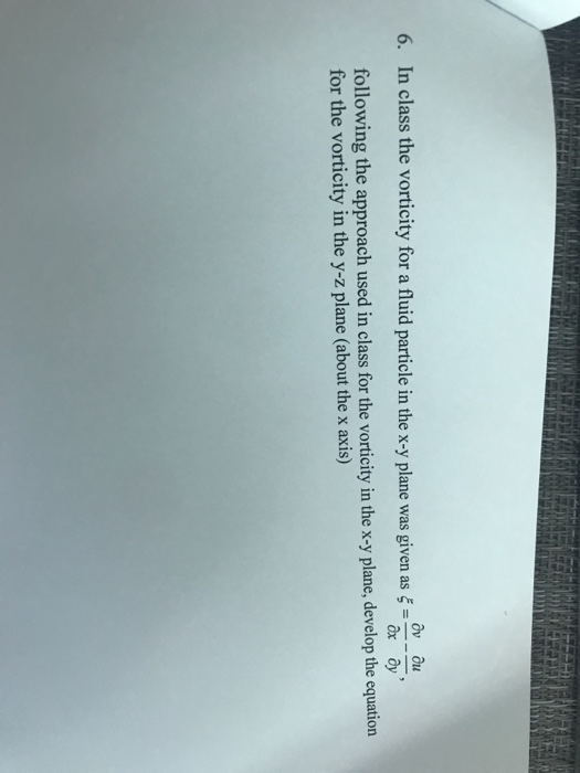 Solved 6. In class the vorticity for a fluid particle in the | Chegg.com