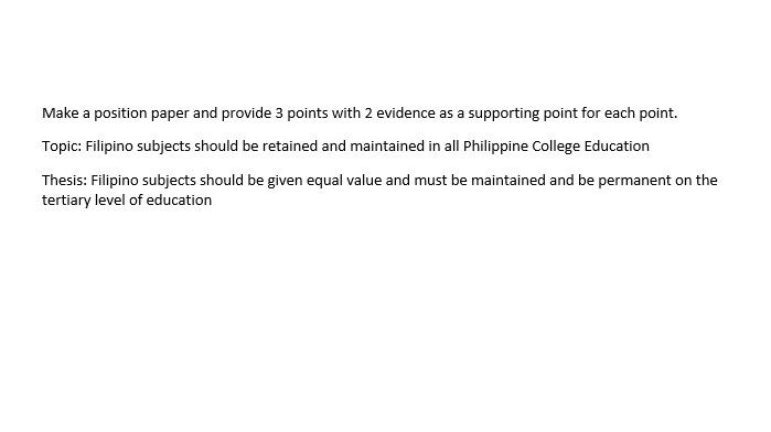 Solved Topic: Filipino subjects should be retained and | Chegg.com