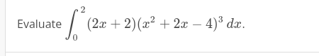 Solved ∫02(2x+2)(x2+2x−4)3dx | Chegg.com