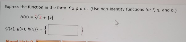 Solved Express the function in the form fogoh. (Use | Chegg.com