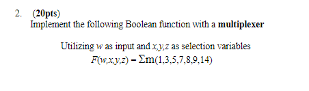 Solved 2. (20pts) Implement the following Boolean function | Chegg.com