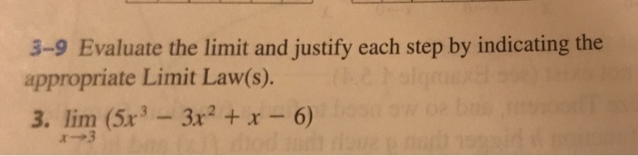 Solved 3-9 Evaluate the limit and justify each step by | Chegg.com