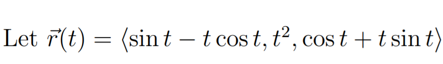 Solved Let r(t) = (sint – tcost, t?, cost+t sint) 2 | Chegg.com