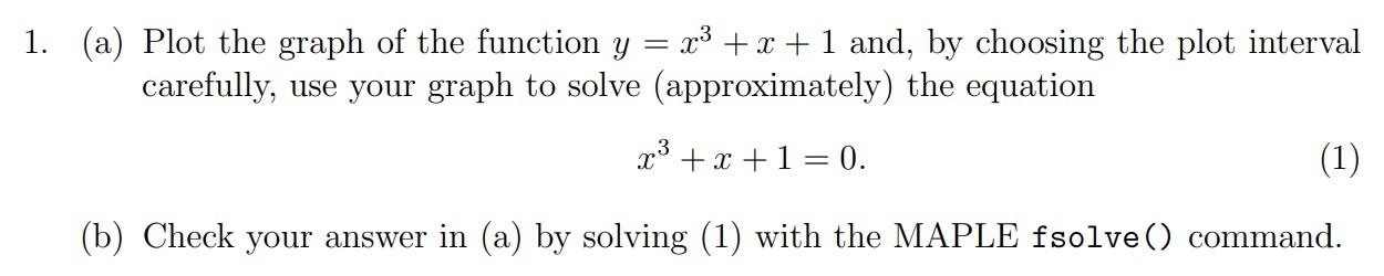 Solved 1. (a) Plot the graph of the function y = x3 + x + 1 | Chegg.com