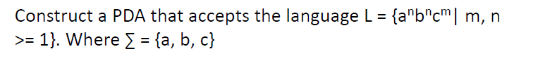 Solved Construct a PDA that accepts the language L = {a"b"cm | Chegg.com