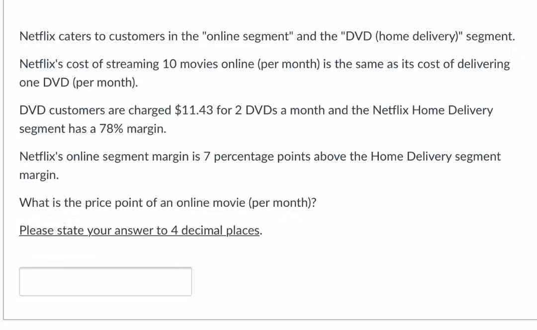 Solved Netflix caters to customers in the "online segment" | Chegg.com