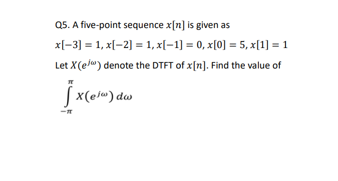 Solved Q5. A five-point sequence x[n] is given as | Chegg.com