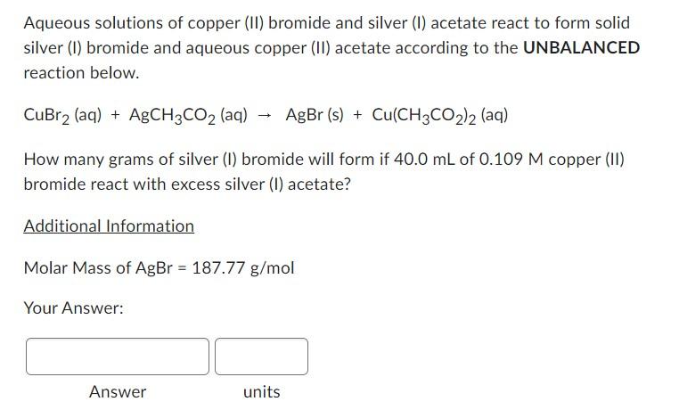 Solved Aqueous solutions of copper (II) bromide and silver | Chegg.com