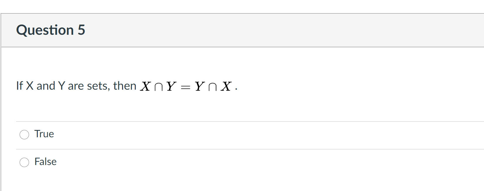 Solved Question 5 If X and Y are sets, then X Y = Y nx. True | Chegg.com