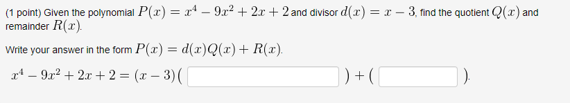 Solved (1 point) Given the polynomial P(x)=x4−9x2+2x+2 and | Chegg.com