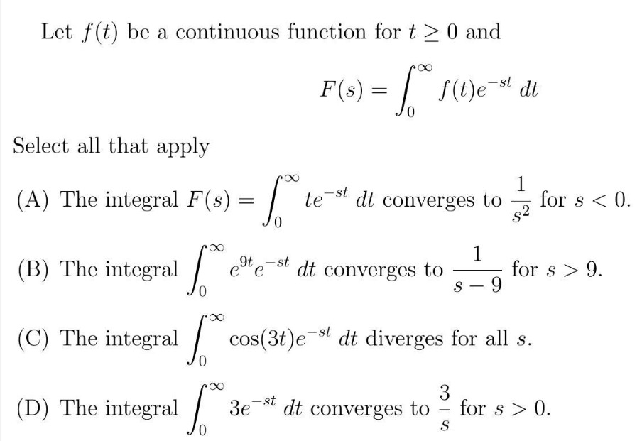 Solved Let f(t) be a continuous function for t > 0 and F(s) | Chegg.com