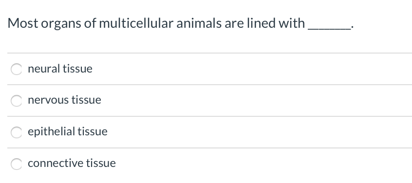 Solved Most organs of multicellular animals are lined with | Chegg.com