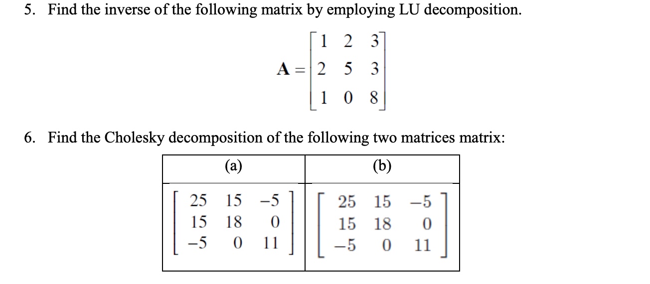 Solved A=⎣⎡121250338⎦⎤ 6. Find the Cholesky decomposition of | Chegg.com