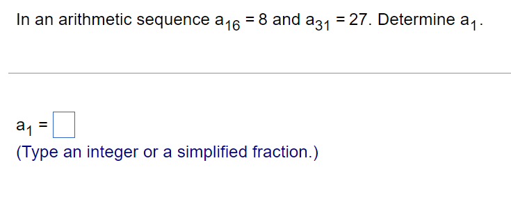 Solved In an arithmetic sequence a16 = 8 and a31 = 27. | Chegg.com