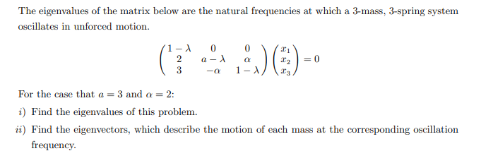 Solved The eigenvalues of the matrix below are the natural | Chegg.com