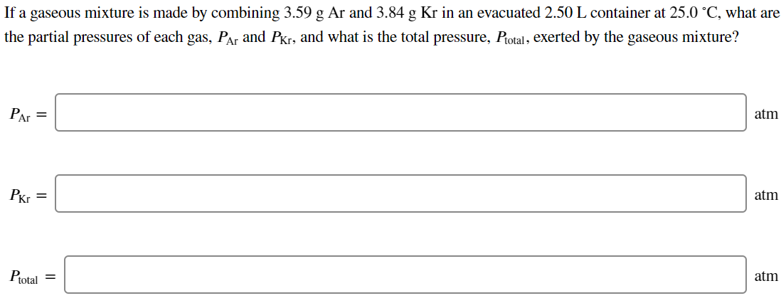 Solved If a gaseous mixture is made by combining 3.59 g Ar | Chegg.com
