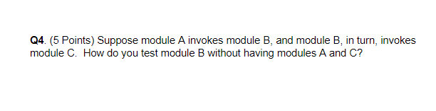 Solved Q4. (5 Points) Suppose module A invokes module B, and | Chegg.com