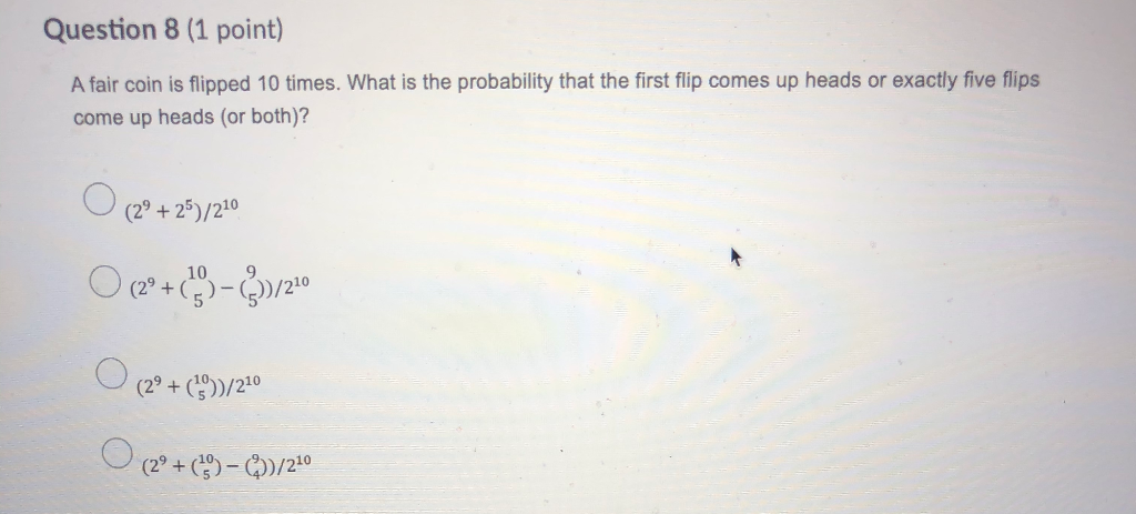 Solved Question 8 (1 point) A fair coin is flipped 10 times. | Chegg.com