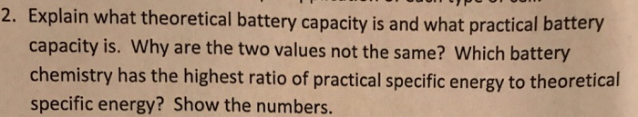 Solved 2. Explain what theoretical battery capacity is and | Chegg.com