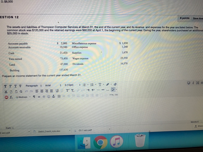 Solved D. $8,000 ESTION 1:2 8 points Save Ans The assets and | Chegg.com Solved D. $8,000 ESTION 1:2 8 points Save Ans The assets and | Chegg.com