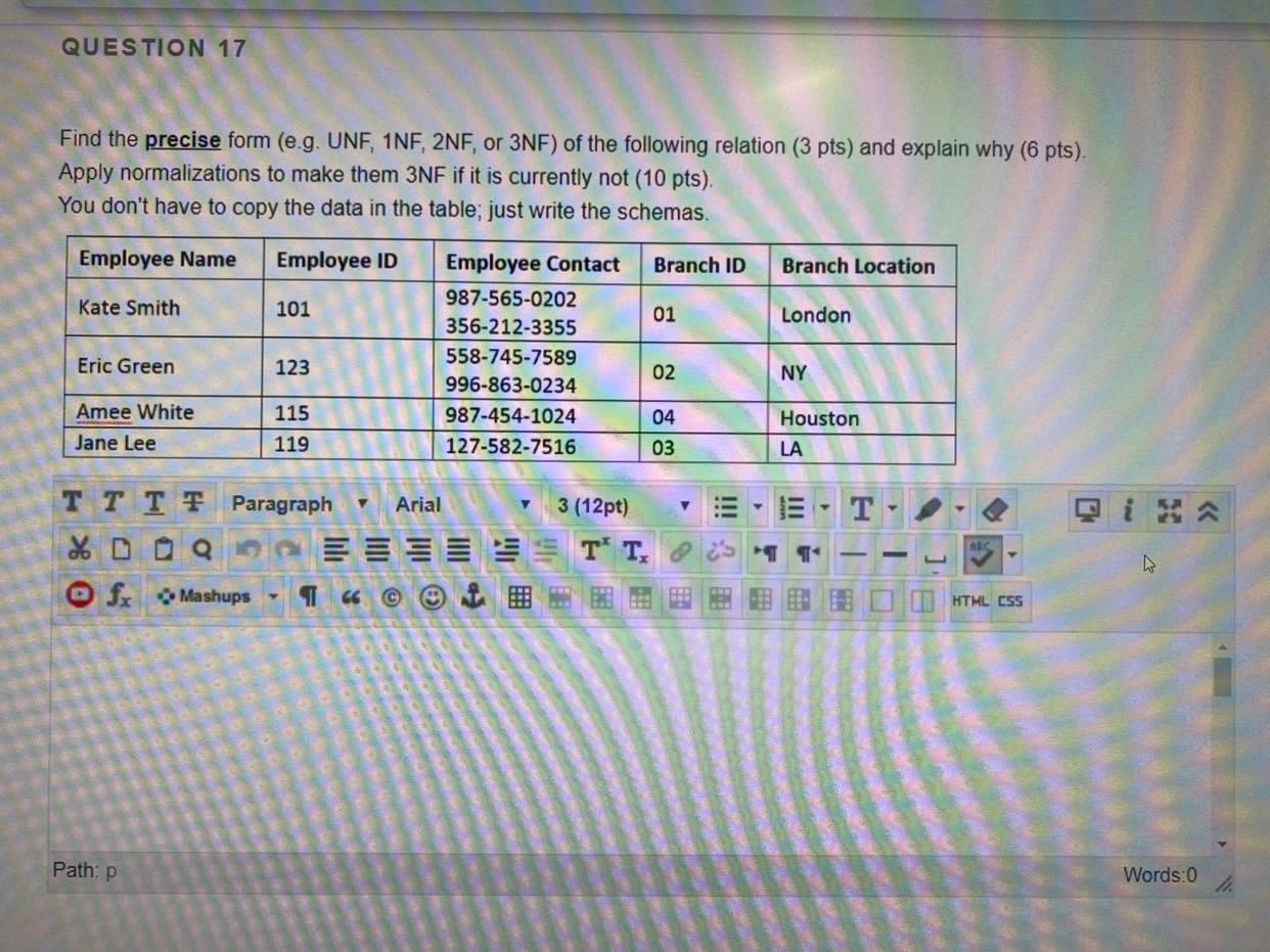 Solved QUESTION 17 Find the precise form (e.g. UNF, 1NF, | Chegg.com